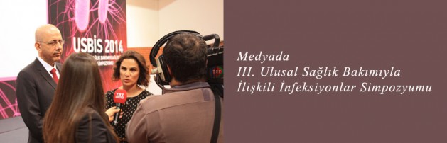 Medyada III. Ulusal Sağlık Bakımıyla İlişkili İnfeksiyonlar Simpozyumu ...