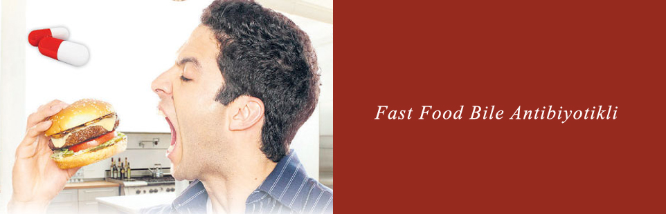 Fast Food Bile Antibiyotikli | Klimik